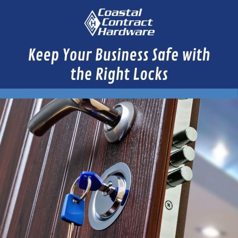 Keeping Your Business Safe with the Right Locks | Coastal Contract Hardware
