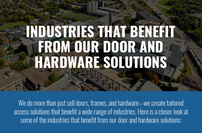 Industries that Benefit from Our Door and Hardware Solutions ...